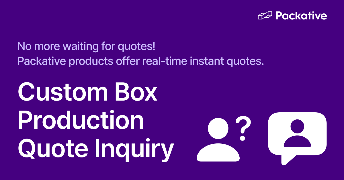 Custom Box Production Real-Time Quote Inquiry | Packative